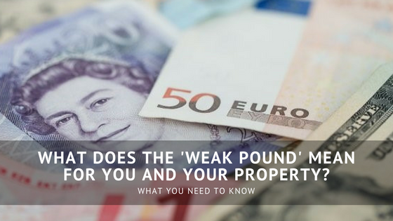 What does the ‘weak pound’ mean for you and your property?